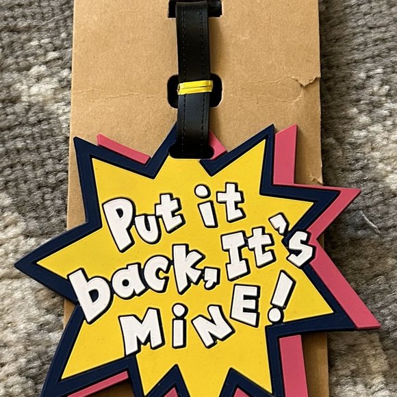 Source Unknown | Accessories | Luggage Tag Put It Back Its Mine ...